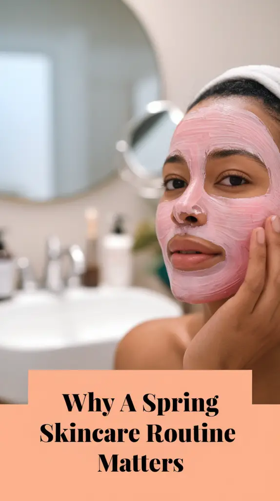 The Best Spring Skincare Routine for All Skin Types: Expert Tips for ...