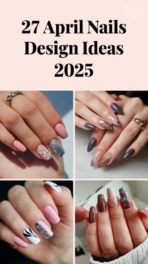 April Nails Design Ideas 2025 – Classy Almond, French Tips, Ombre ...